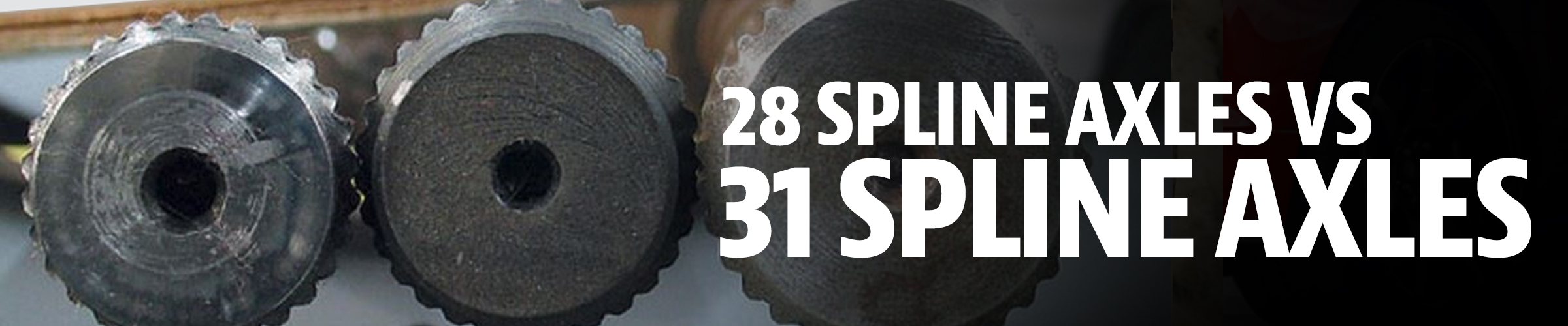 28 Spline Vs 31 Spline Axles Ford Mustang LMR 28 Spline Vs 31 Spline Axles Ford Mustang LMR